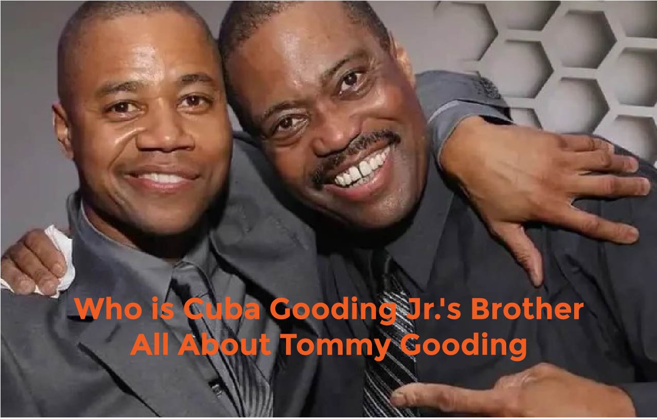 Who is Cuba Gooding Jr.'s Brother: All About Tommy Gooding